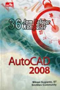 36 Jam Belajar Komputer AutoCAD 2008 | PERPUSTAKAAN FT UNPAK
